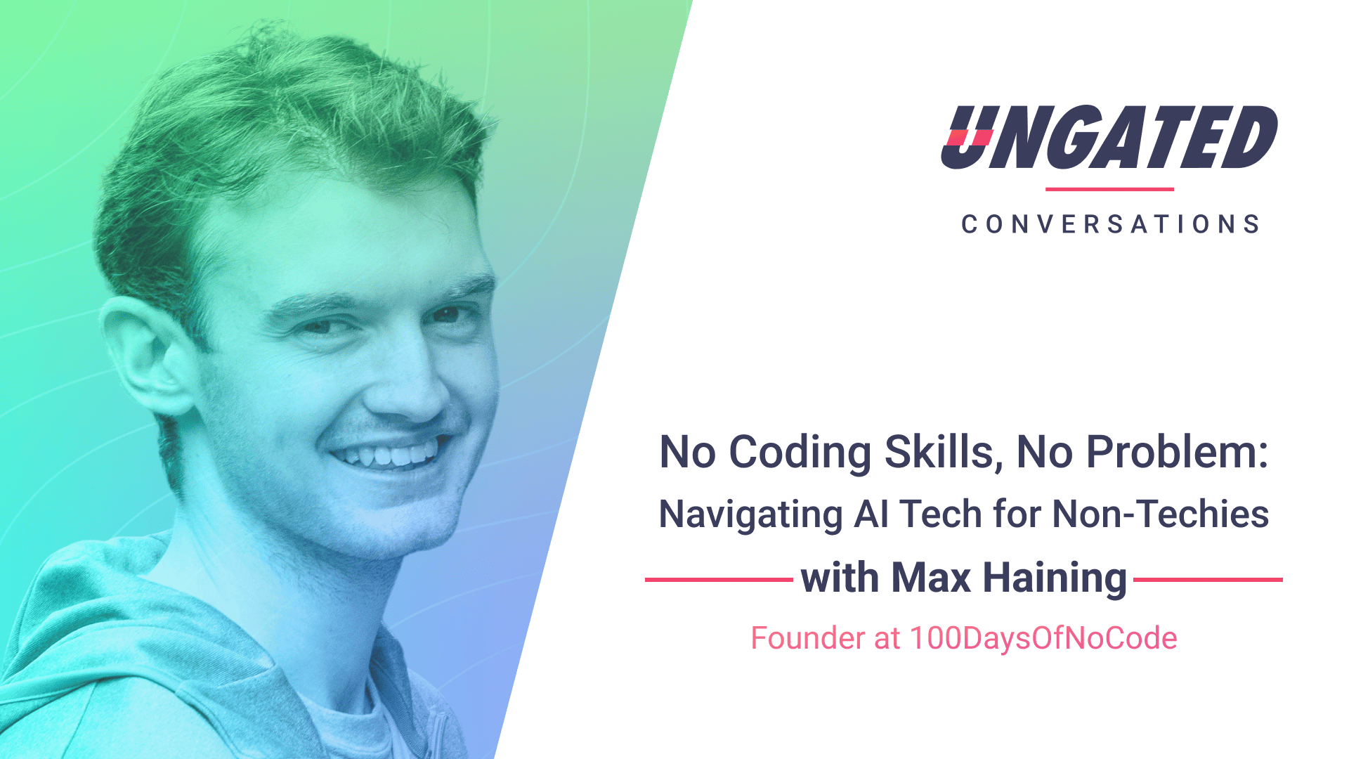 No Coding Skills, No Problem: Navigating AI Tech for Non-Techies with Max Haining